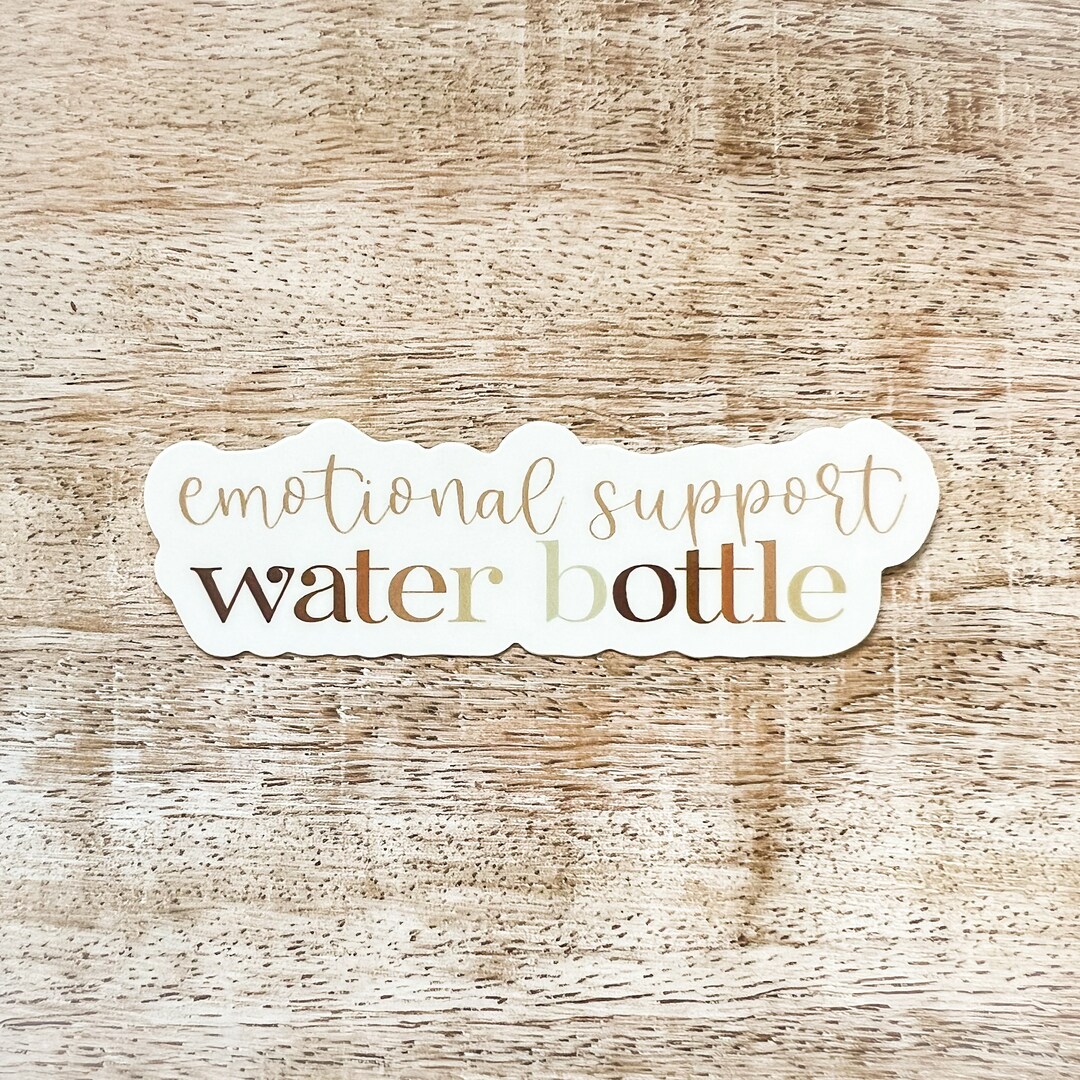 Emotional Support Water Bottle Sticker Vinyl Sticker Durable Water ...