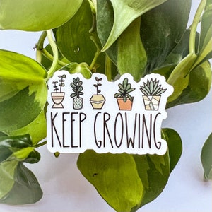 Keep Growing 2.5” Sticker | Plant Person Sticker | Plant Lover Sticker ...