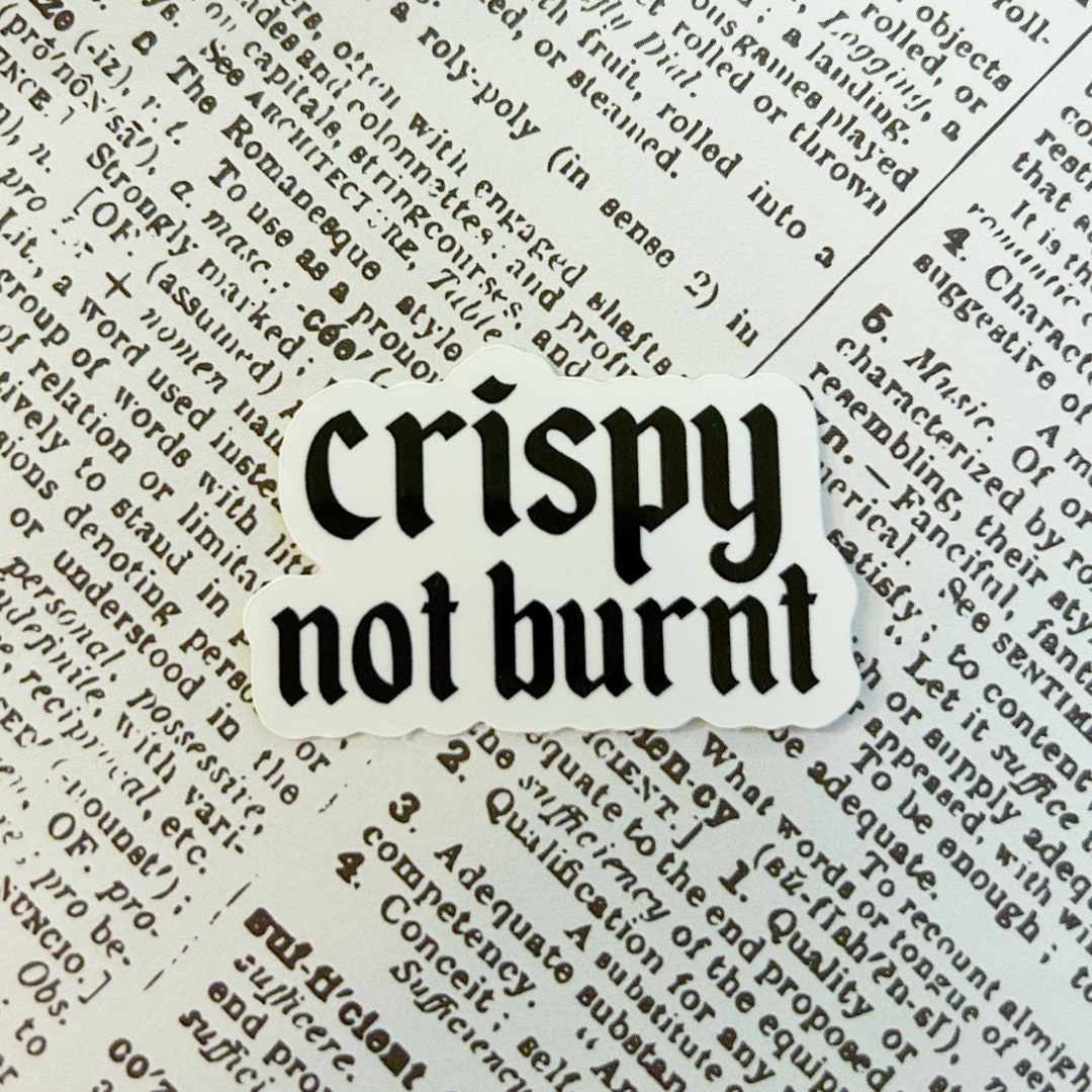 Crispy Not Burnt Sticker | Cast Member Life Sticker | Attractions ...