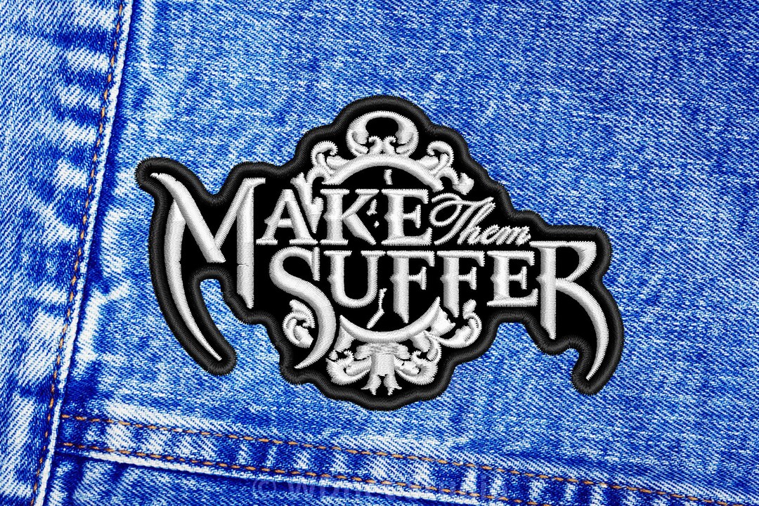 Make Them Suffer Patch. Sew on Patch. - Etsy