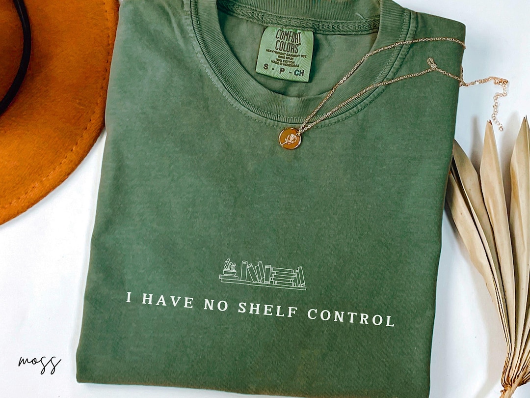 I Have No Shelf Control T-shirt, Book Shirt, Book Shelf Design Tee ...