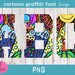 Cartoon Graffiti Font, Cartoon Alphabet, Font PNG, Alphabet Png, Number ...