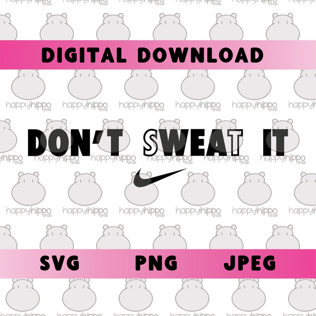 Don't Sweat It SVG, PNG, Digital Artwork, Clipart, Cut File, Tshirt ...