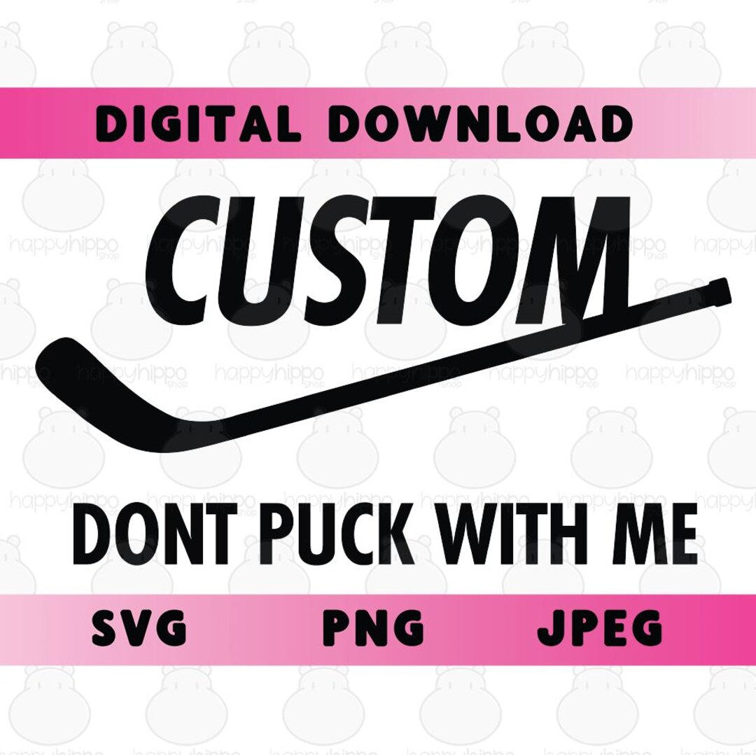 Custom Dont Puck With Me Hockey Swoosh SVG, PNG, Digital Artwork ...