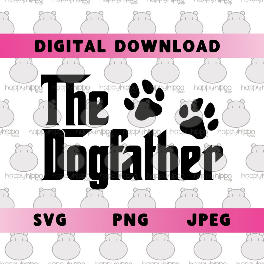 The Dogfather SVG, PNG, Digital Artwork, Sublimation, Cut File, Tshirt ...
