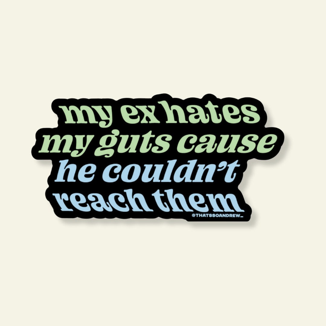 Funny 'my Ex Hates My Guts' Waterproof Sticker - Etsy