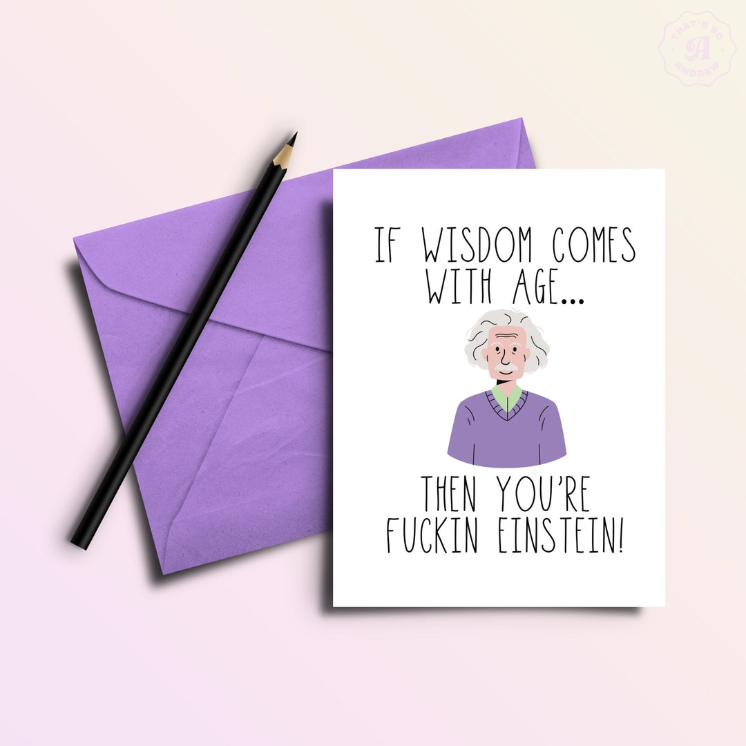 If Age is Wisdom You're F*cking Einstein Birthday Card - Etsy