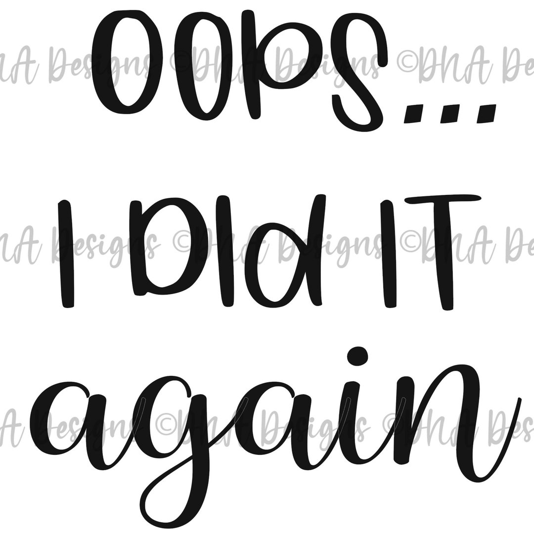Oops I Did It Again PNG, SVG Digital File - Etsy