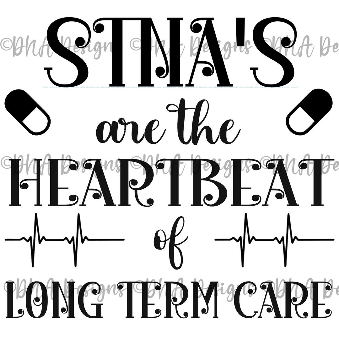 Stna's Are the Heartbeat of Long Term Care SVG, PNG Digital File ...