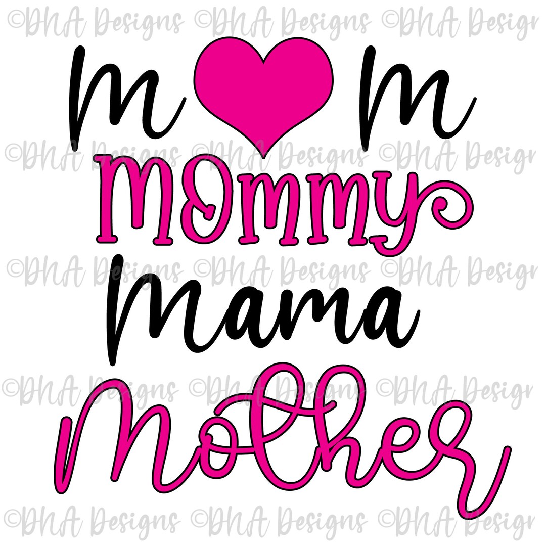 Mom, Mommy, Mama, Mother Svg, Png Digital File - Etsy