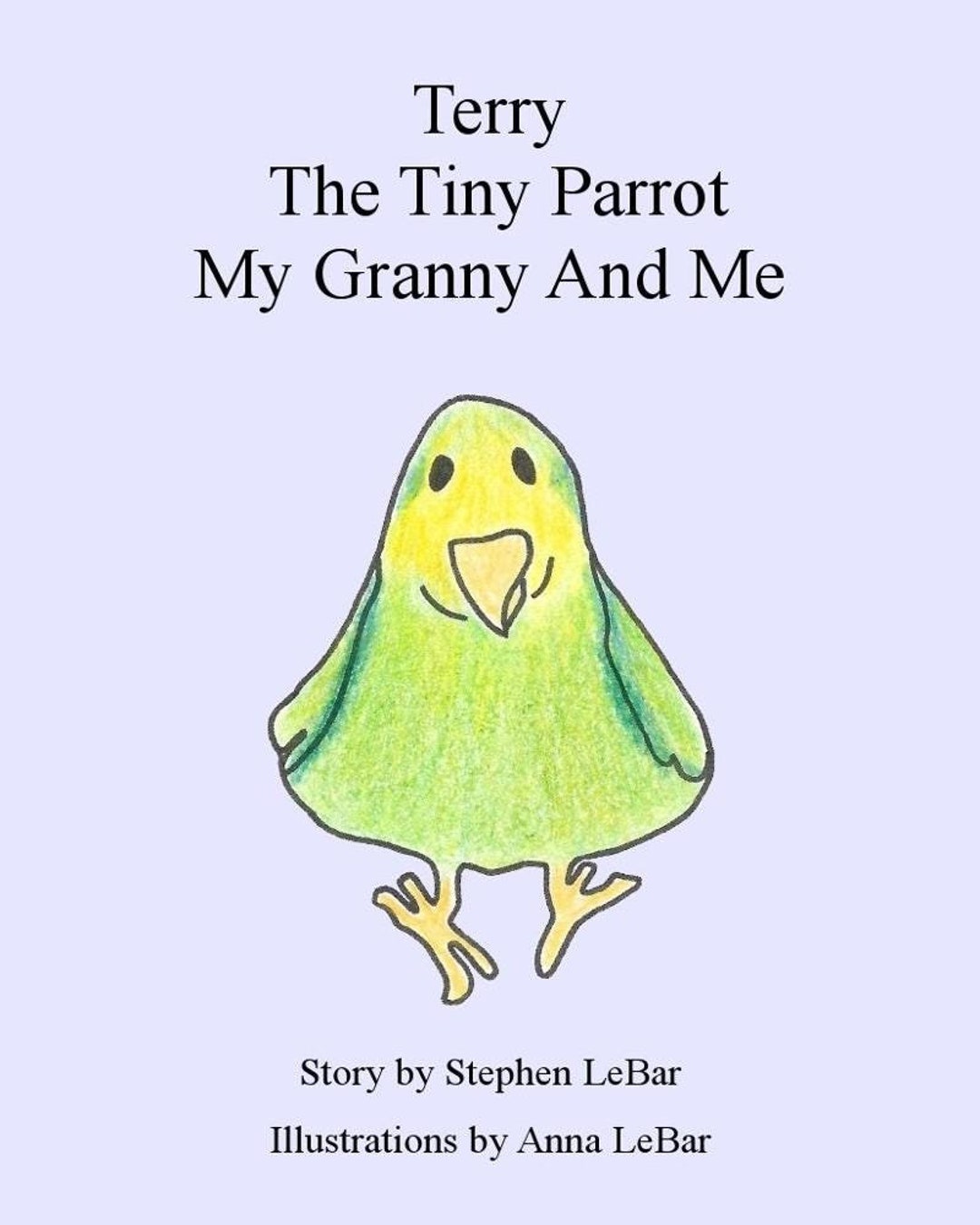 PDF Terry the Tiny Parrot, My Granny and Me 8X10, 24 Pages With Colored ...