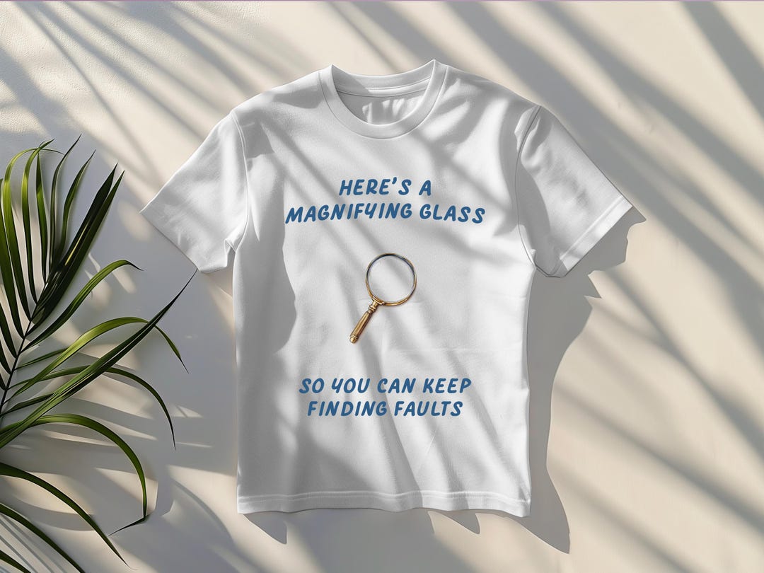 Here's A Magnifying Glass Unisex T-shirt Funny Hater Gift Funny Retro ...