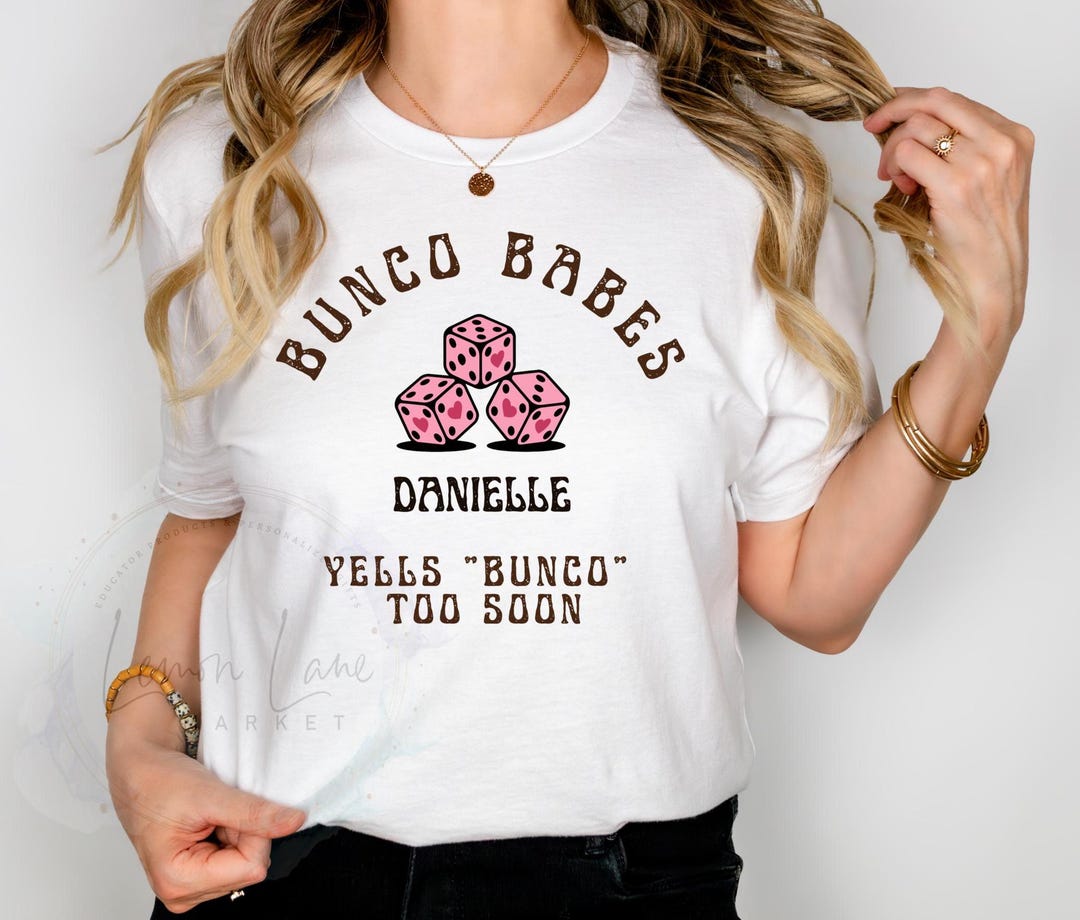 Bunco Babes Custom T-shirt, Funny Bunco Shirt, Group Bunco Player ...