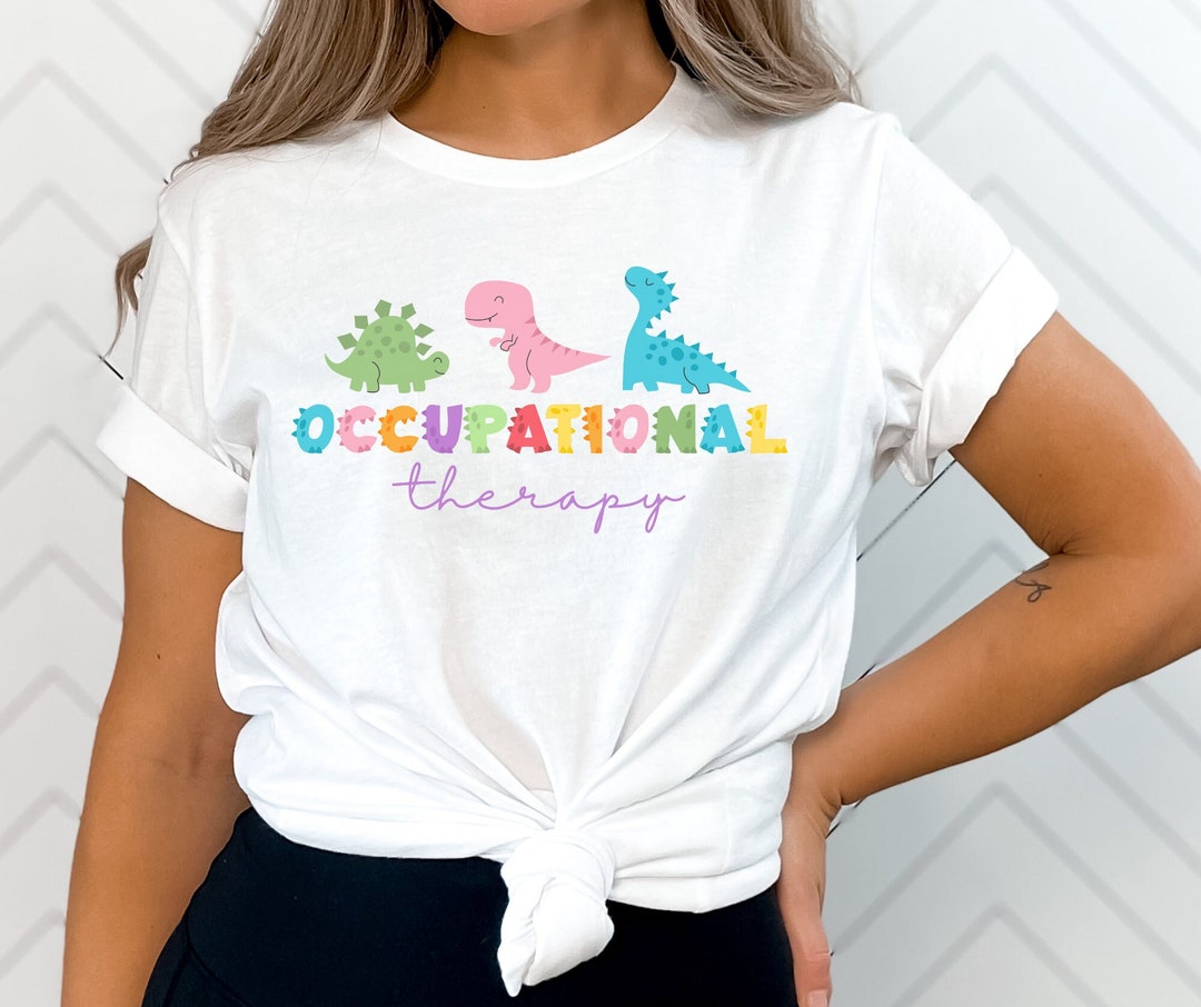 Occupational Therapy T-shirt Pediatric Occupational Therapist Shirt ...