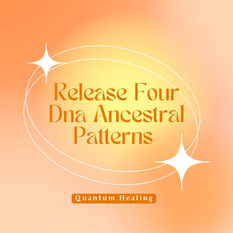 Release Four DNA Ancestral Patterns to Heal Your Own Life and Family ...