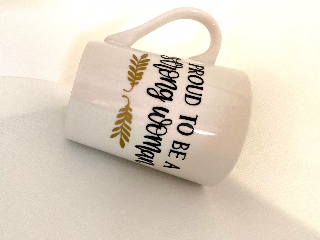 Proud to Be a Strong Woman Mug - Etsy
