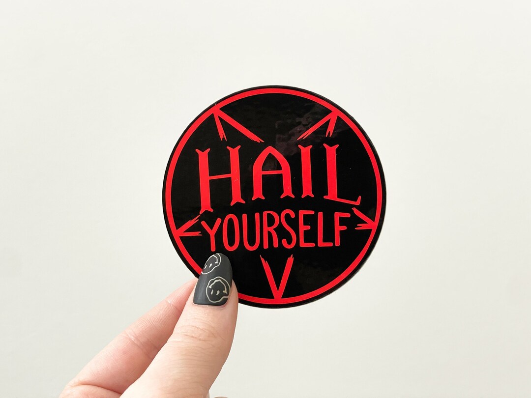 Hail Yourself | Die Cut Sticker | Dark Humor Satanic Sticker | LPOTL ...