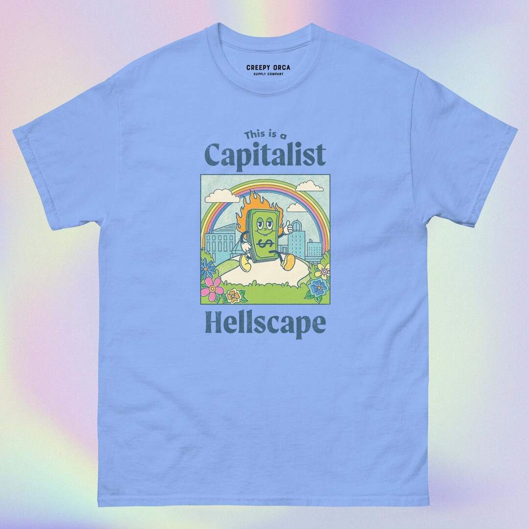This is a Capitalist Hellscape Short-sleeve Unisex T-shirt Dark Humor ...