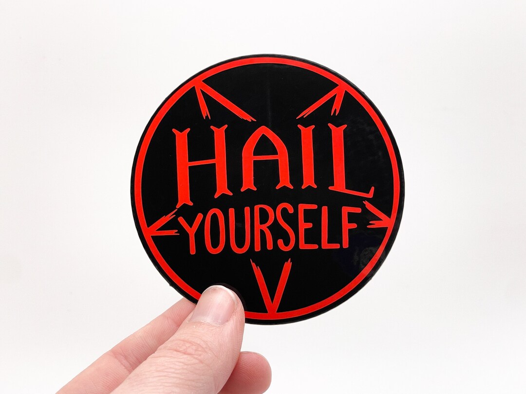Hail Yourself Die Cut Sticker Dark Humor Satanic Sticker - Etsy