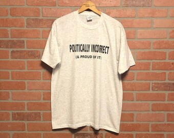 Politically Incorrect Shirt - Etsy
