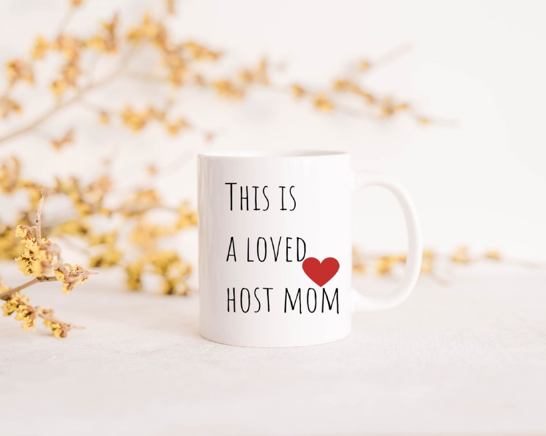 Host Mom Mug, Funny Host Mom Coffee Cup, Gift for Loved Host Mom, Host ...