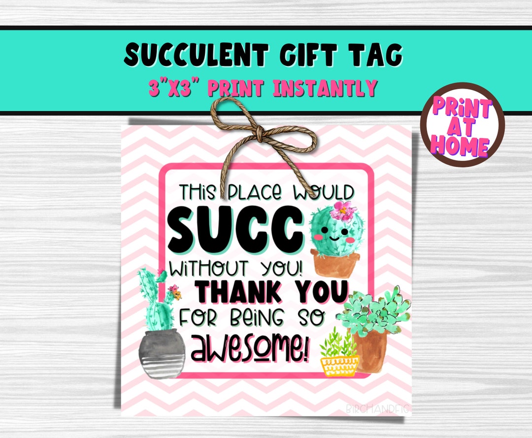 Succulent & Plant Gift Tag | DIY Printable Gift Tag for Boss or Co ...