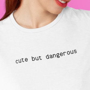 CUTE BUT DANGEROUS Crop Top Meme Crop Top Sassy Crop Top Y2K Fashion ...