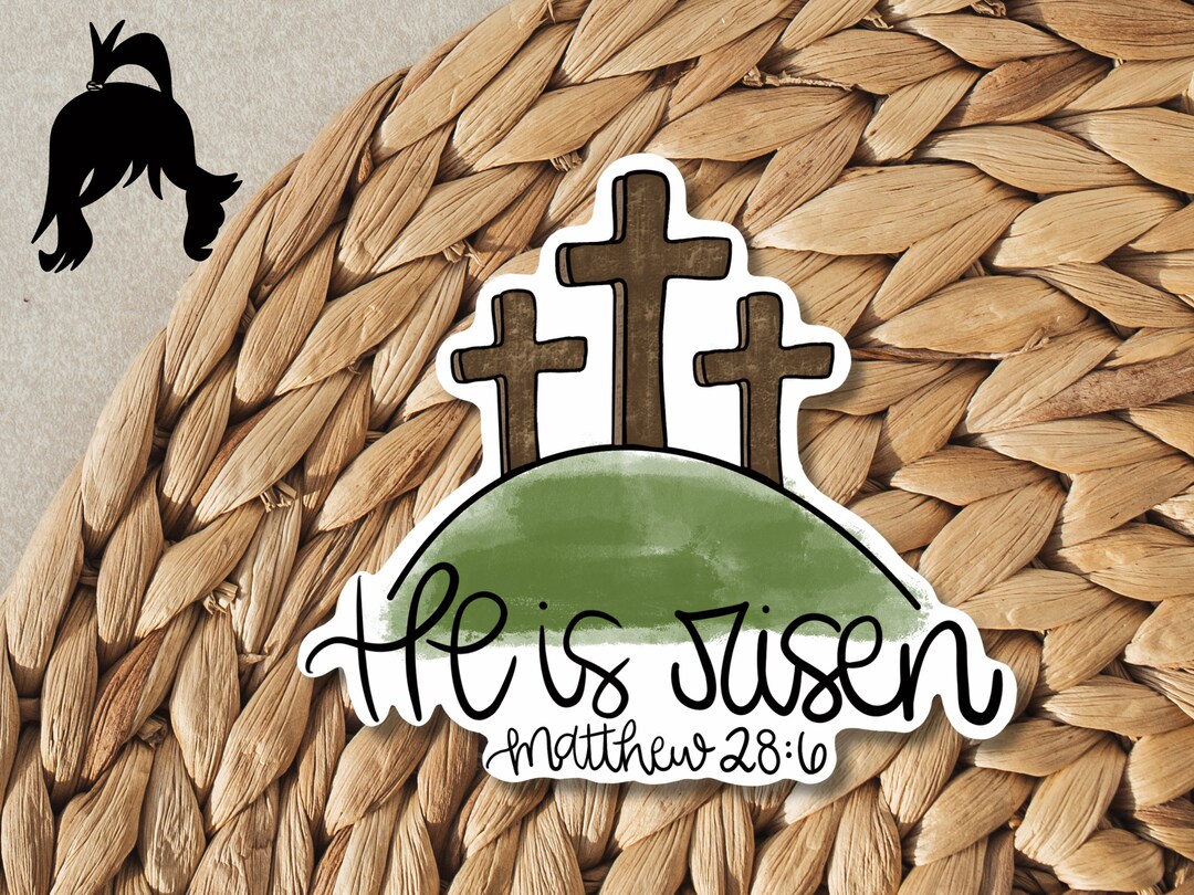 He is Risen Sticker Bible Verse Sticker Easter Christ Believe Matthew ...
