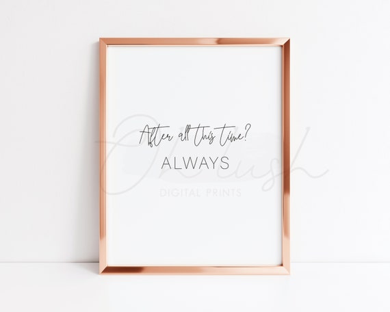 Harry Potter After All This Time Always Quote