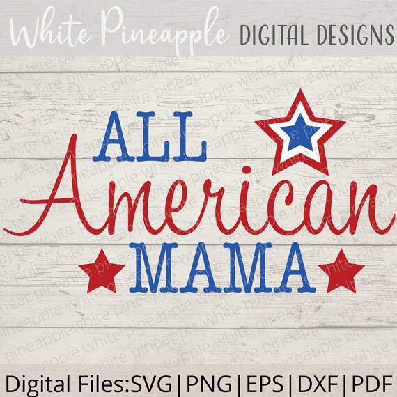 All American Mama Svg All American Mama Shirt Merica Svg Etsy