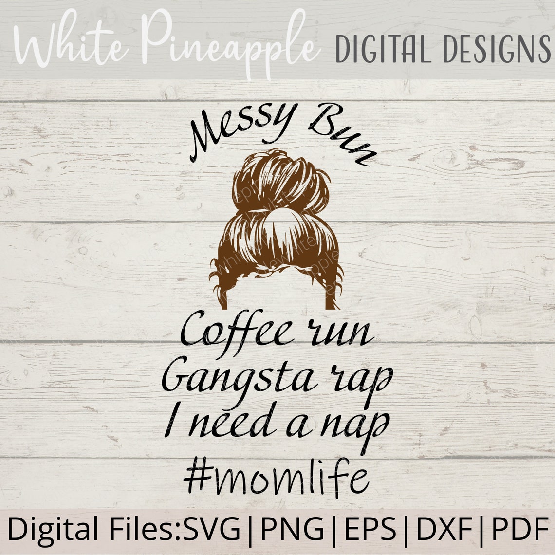 Messy Bun SVG Coffee Run SVG Gangsta Rap SVG Mom Life - Etsy