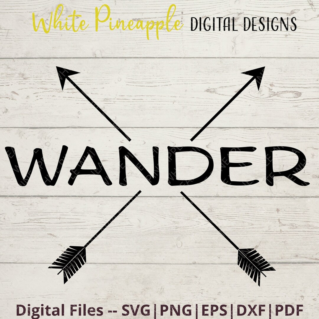 Wander SVG - Wanderlust SVG - Arrow SVG - Arrowhead Svg - Adventure Svg ...