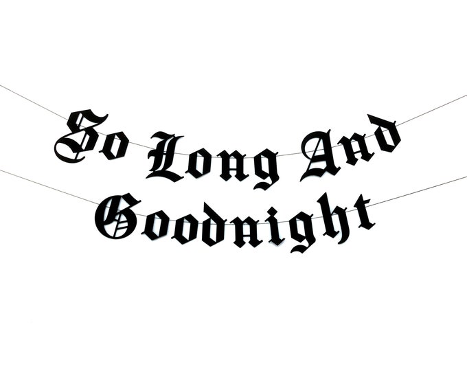 Gothic Letter so Long and Goodnight Banner Funeral Birthday - Etsy