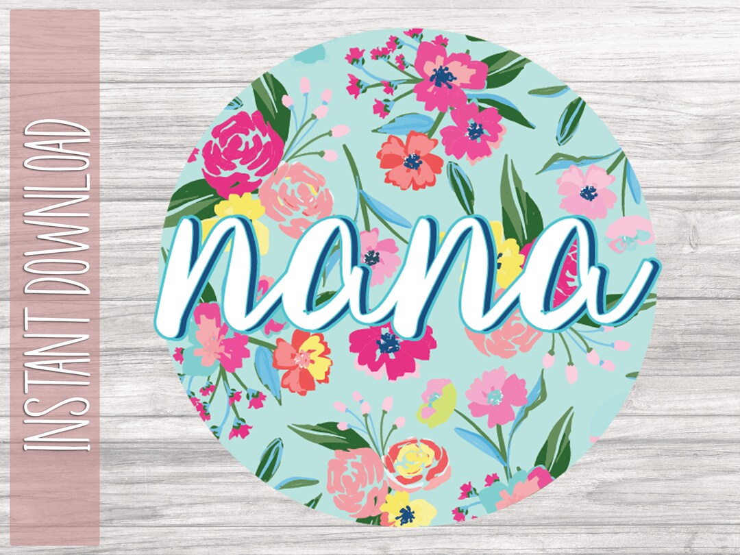 Custom Nana Floral PNG | Nana | Grandma Life | Mom Png | Sublimation Design | Nana Floral Print ...