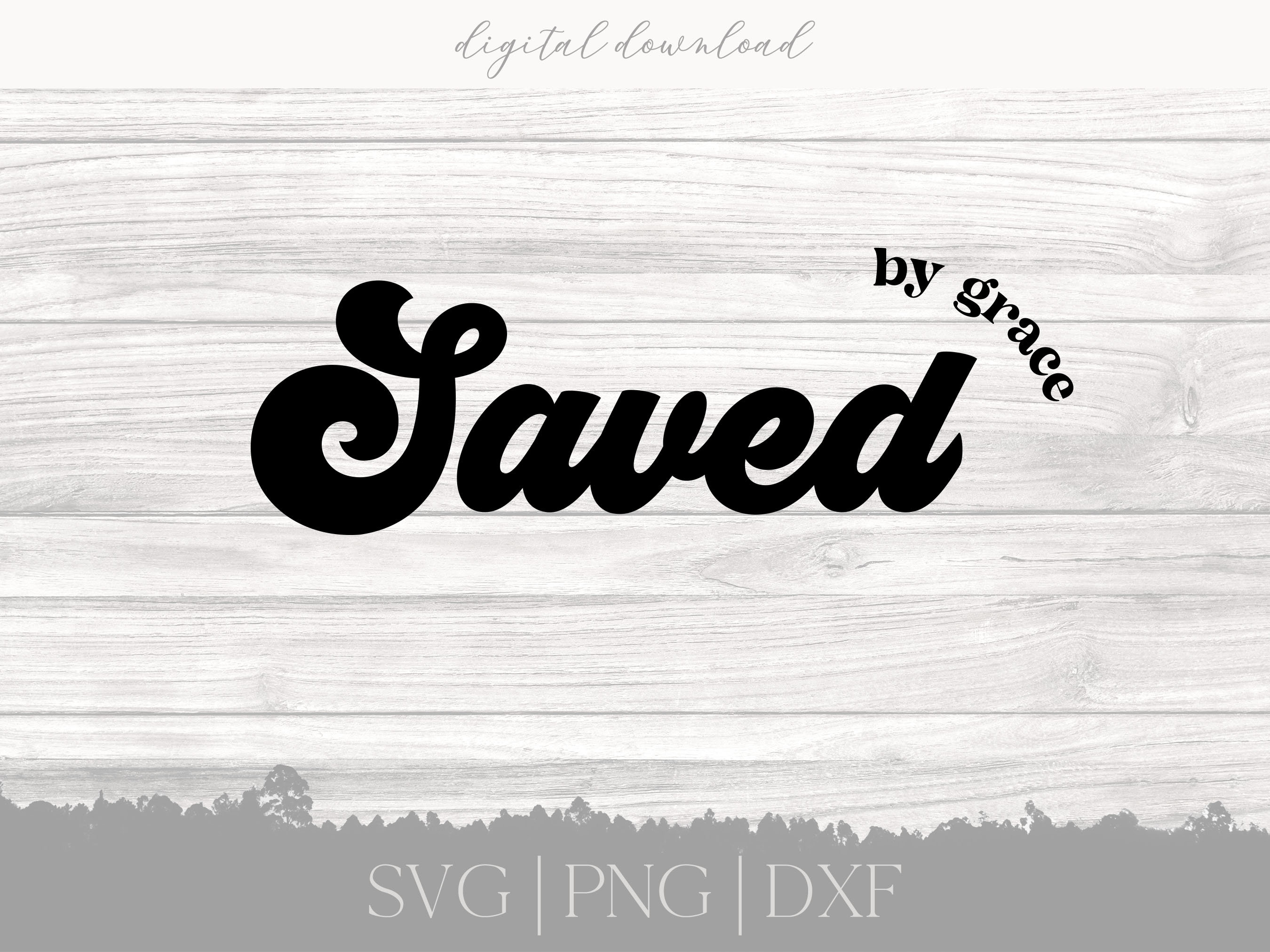 Saved by Grace Svg Christian Svg Faith Svg Jesus Svg Bible - Etsy