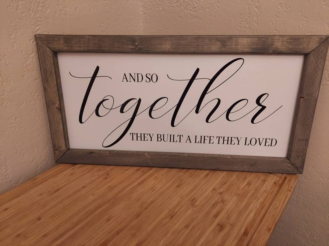 Wood Sign - Together They Built a Life They Loved - Etsy