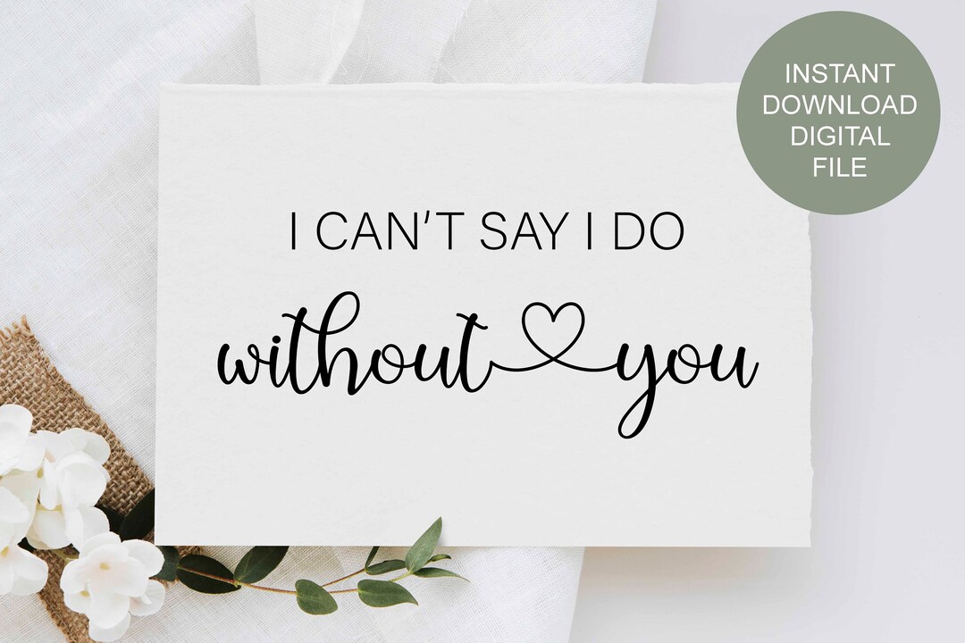I Can't Say I Do Without You Printable Pdf Card - Etsy