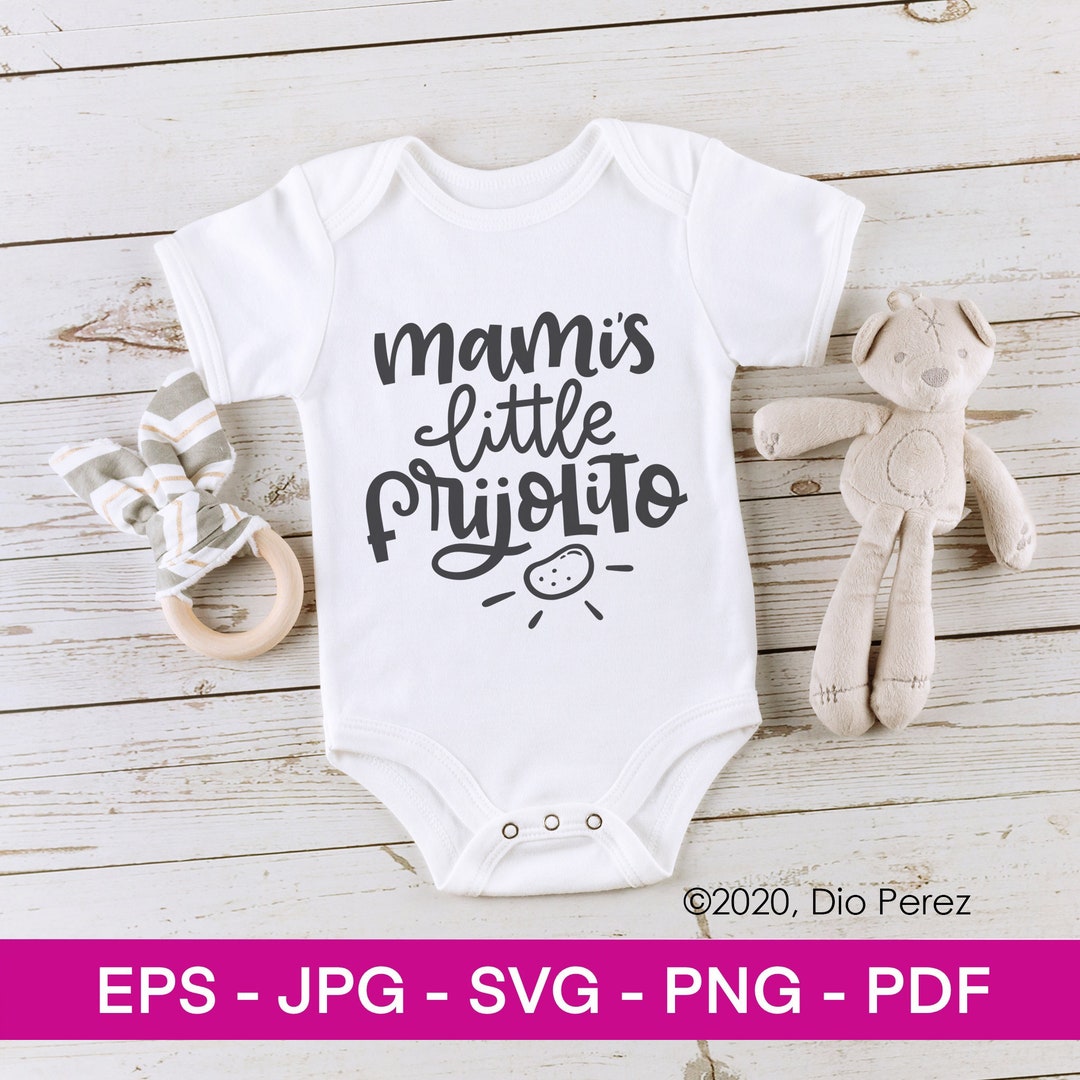 Spanglish SVG "mami's Little Frijolito", Perfect for Printing on Bib or ...