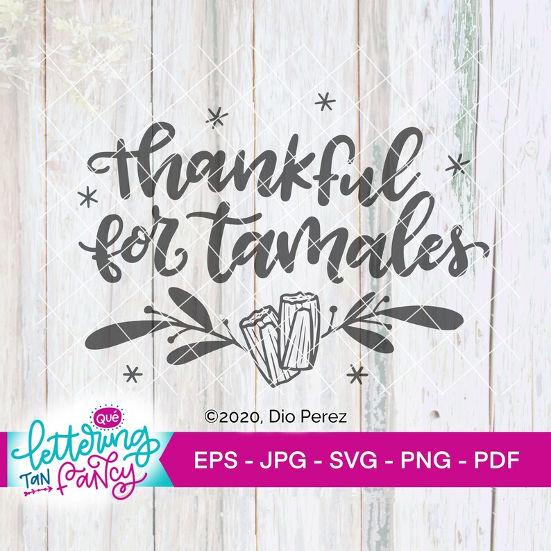 Thankful for Tamales, Spanish SVG File With Commercial License for Your ...