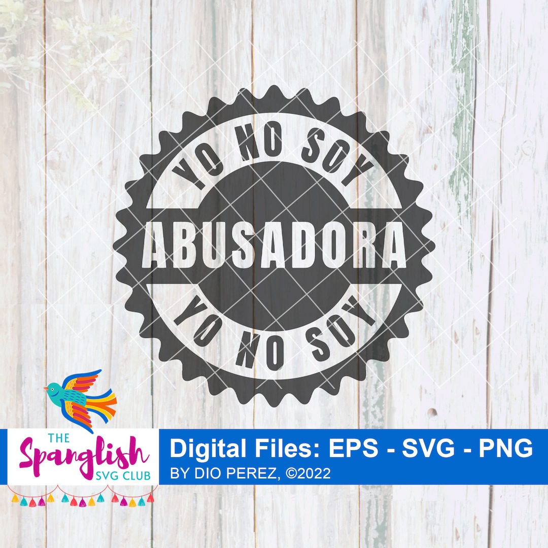 Yo No Soy Abusadora, Spanish SVG & PNG File - Etsy