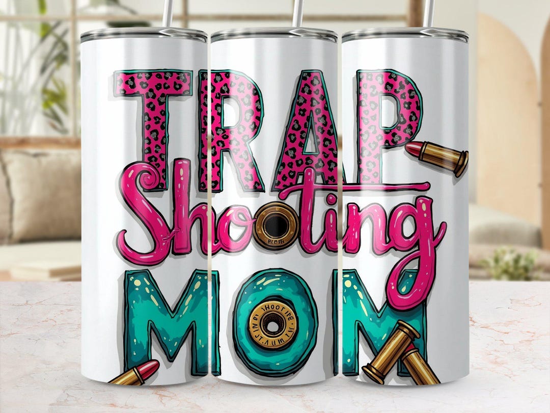 Trap Shooting Mom PNG, Trap Shooting Mom Tumbler Wrap, 20oz Skinny ...