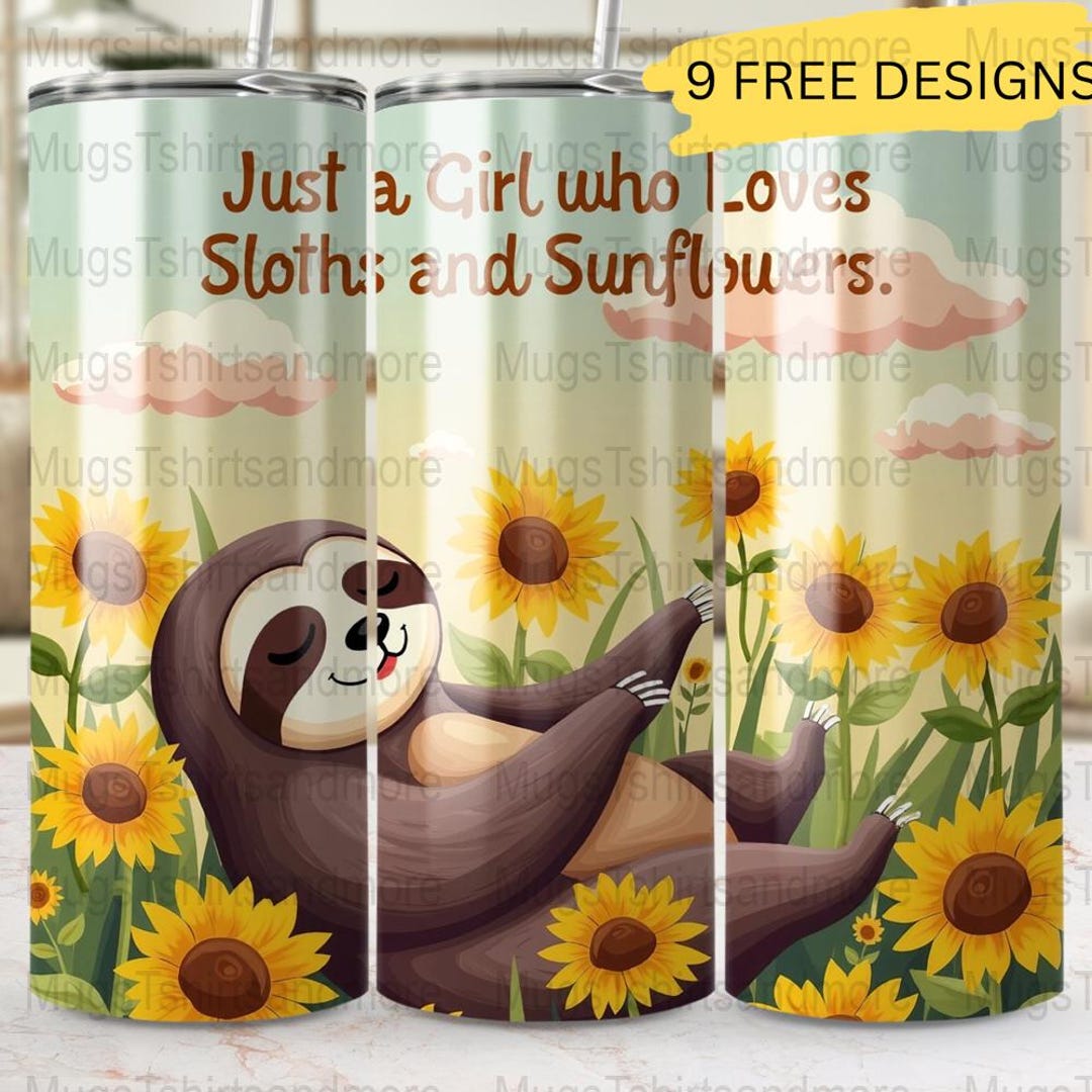 Cute Sloth Sunflower 20oz Tumbler Wrap, Just a Girl Who Loves Sloths ...