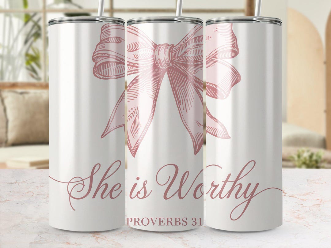 She is Worthy Proverbs 31 Tumbler Wrap Design, Inspirational Skinny ...