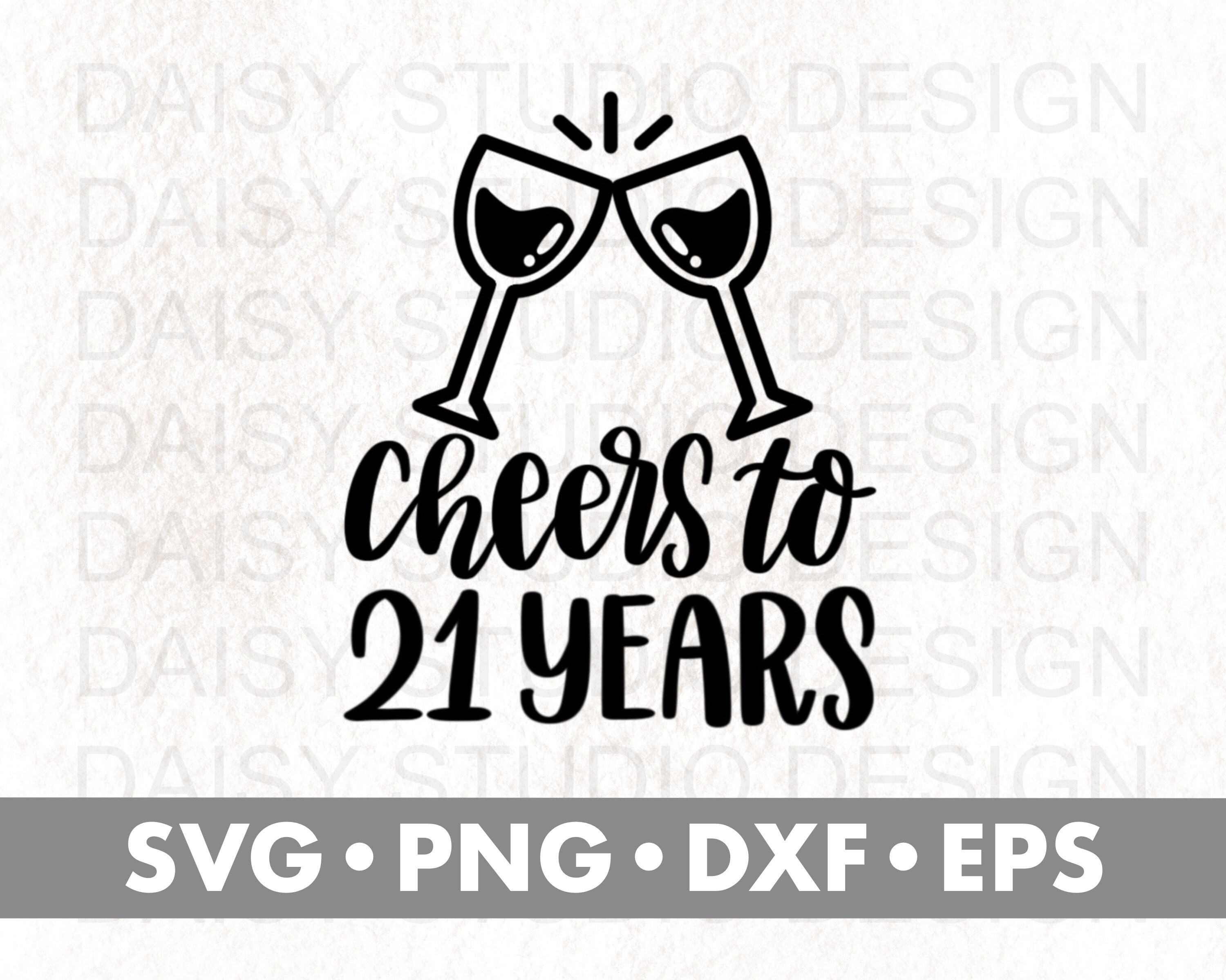 Cheers to 21 Svg 21st Birthday Svg Wine Svg Svg Files for | Etsy