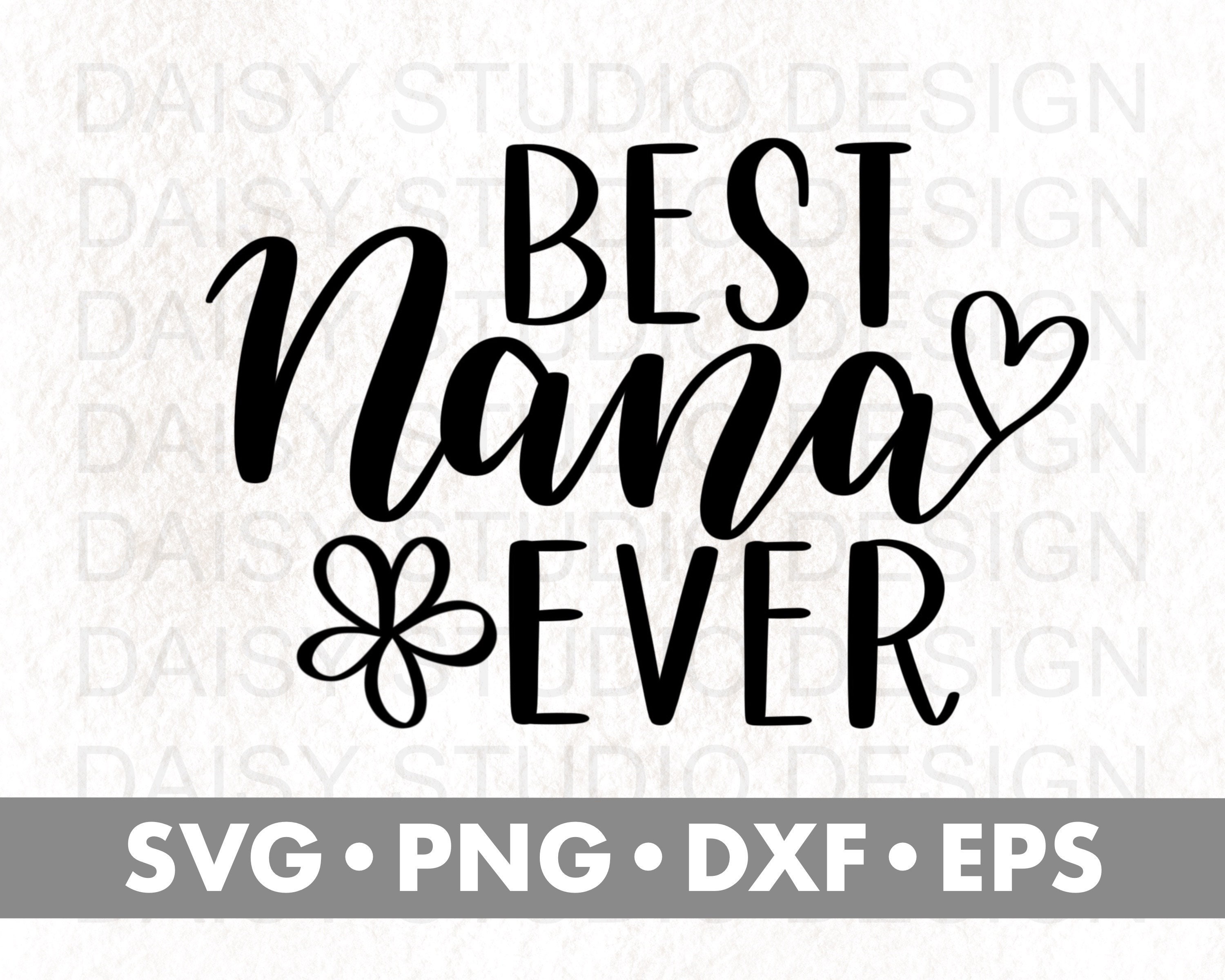 Best Nana Ever Svg Grandma Svg Nana Svg Mother's Day - Etsy Canada