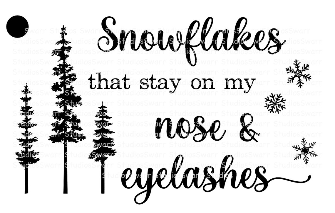 Snowflakes That Stay on My Nose & Eyelashes DIGITAL FILE - Etsy