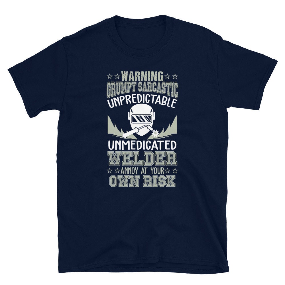 Warning Grumpy Sarcastic Unpredictable Unmedicated Welder - Etsy