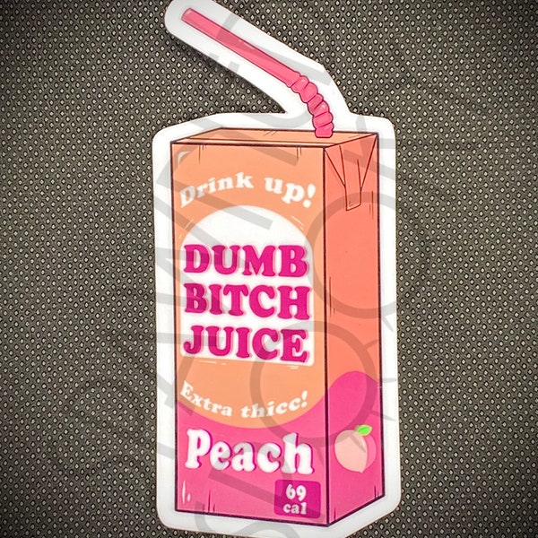Dumb Bitch Juice Sticker - Etsy