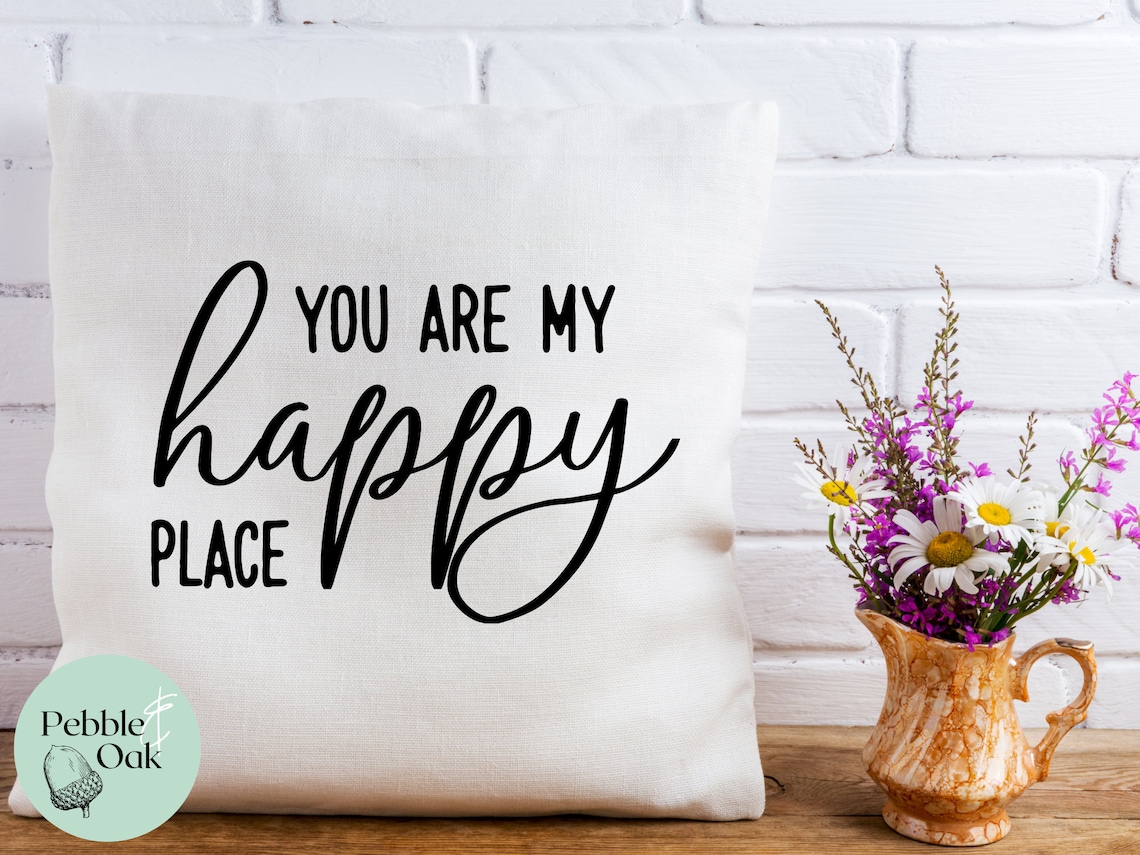 You Are My Happy Place Svg - Love Quote SVG - Happy Place Cut File ...