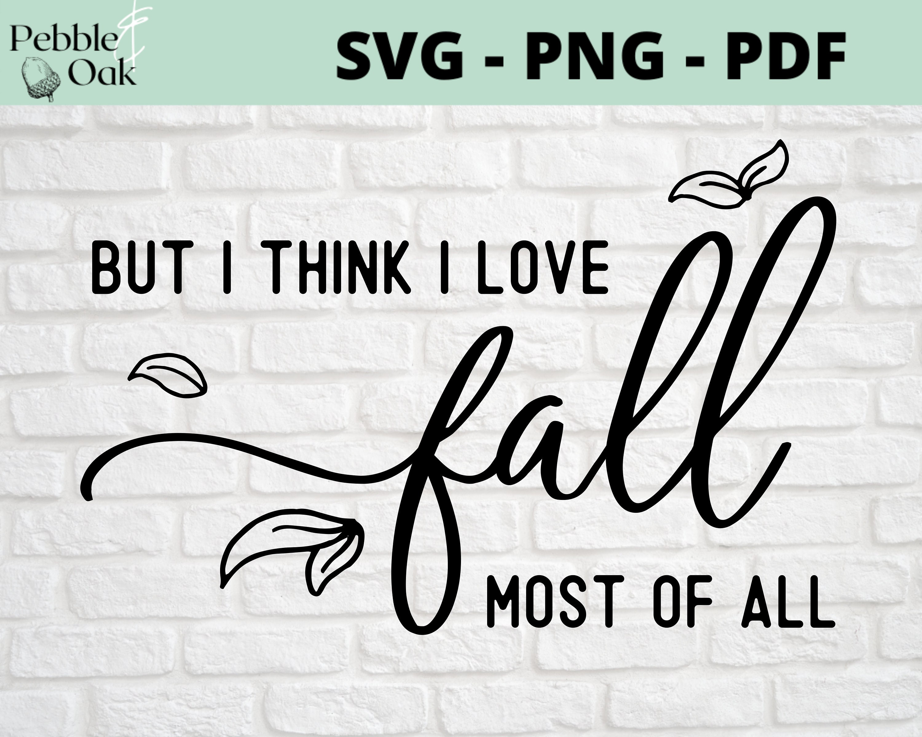 But I Think I Love Fall Most of All SVG Autumn SVG Fall - Etsy